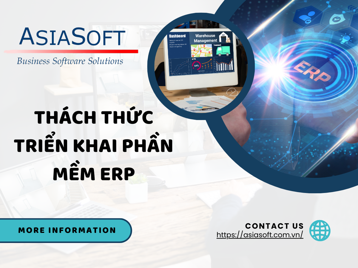 Những thách thức triển khai phần mềm ERP cho doanh nghiệp - Asia Soft