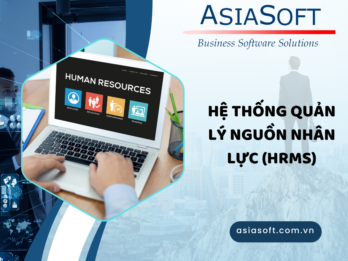 Hệ thống quản lý nguồn nhân lực (HRMS) là gì? - Asia Soft