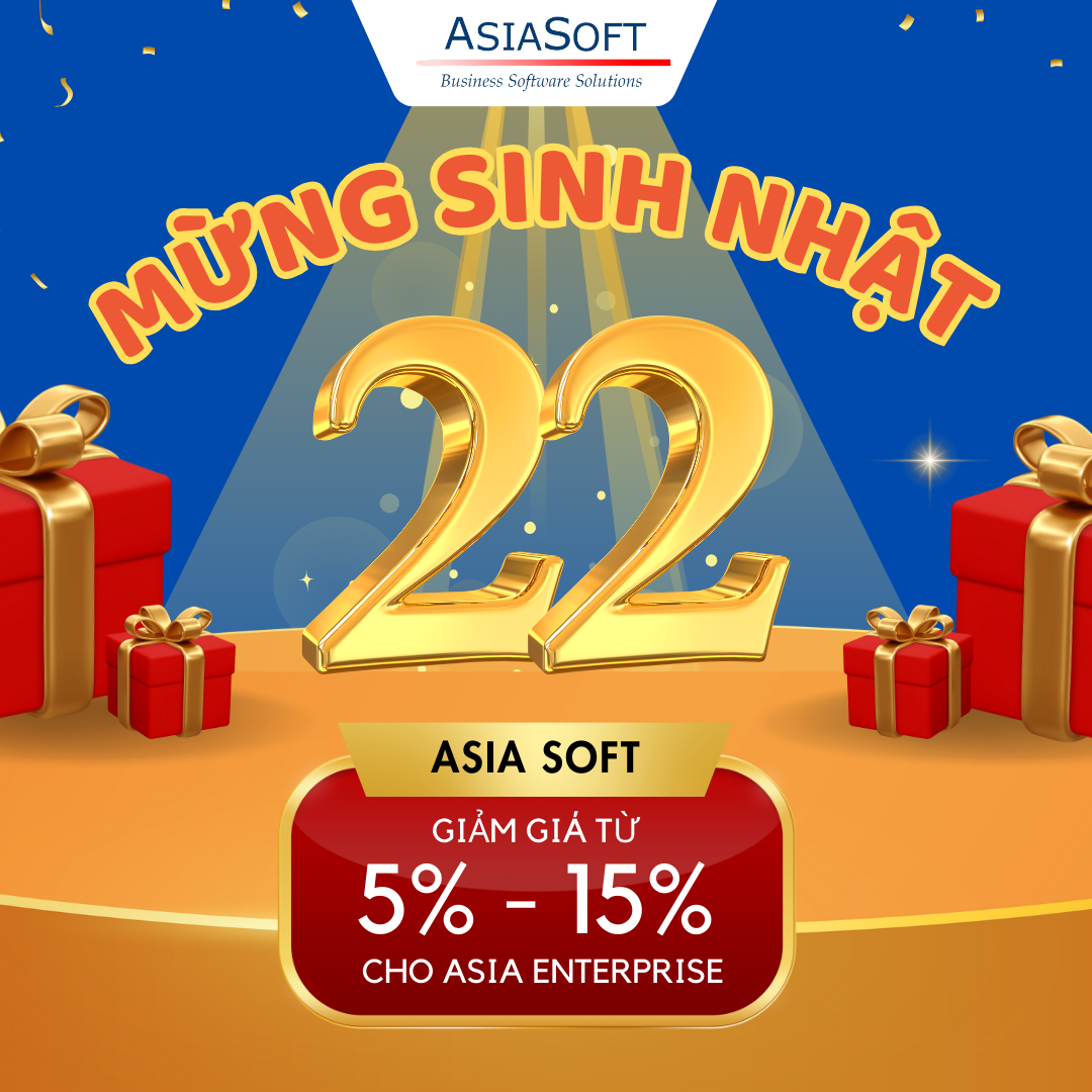 Siêu Ưu Đãi Mừng Sinh Nhật ASIASOFT Hồ Chí Minh Lần Thứ 22 - Asia Soft