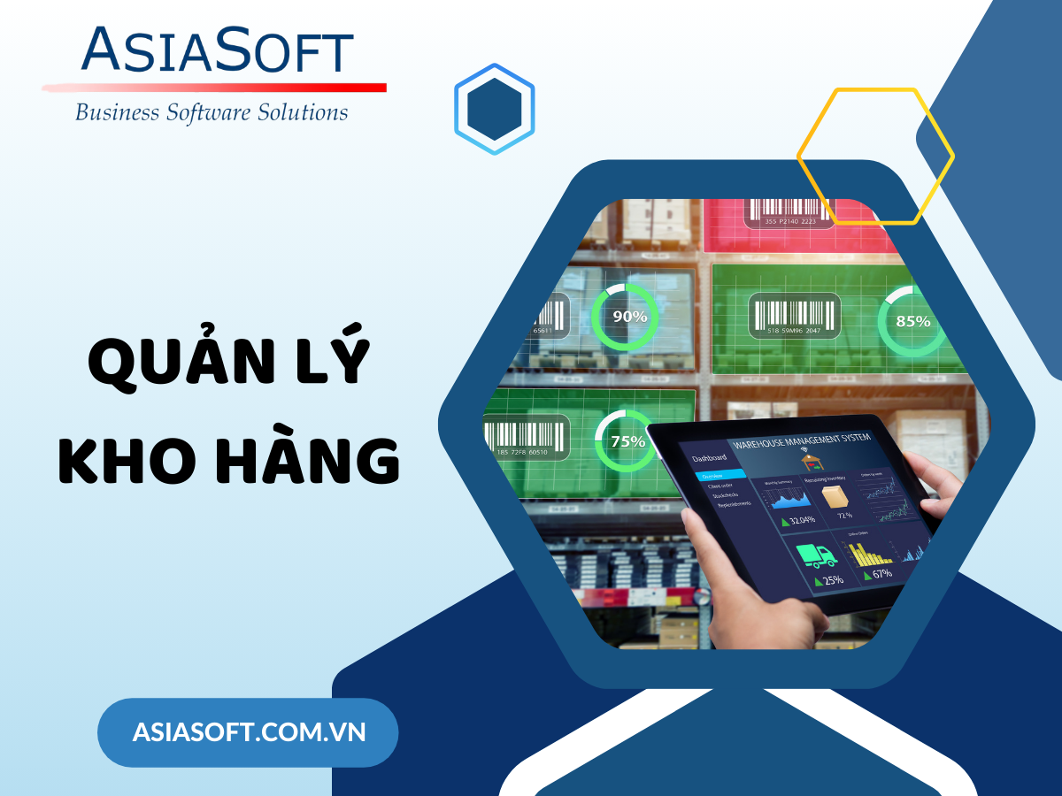 Quản lý kho hàng: Nền tảng của hiệu quả chuỗi cung ứng - Asia Soft