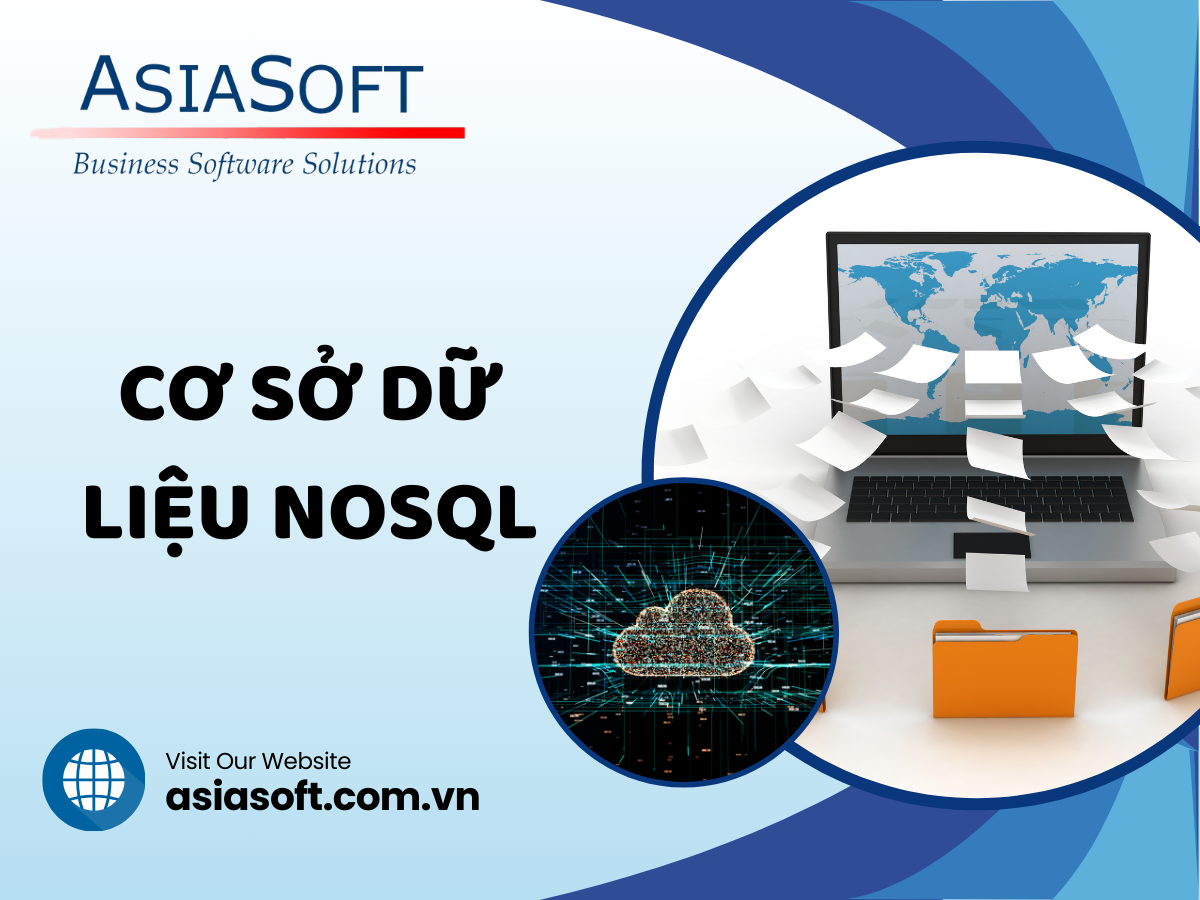Cơ sở dữ liệu NoSQL: Giải pháp cho kỷ nguyên dữ liệu lớn - Asia Soft