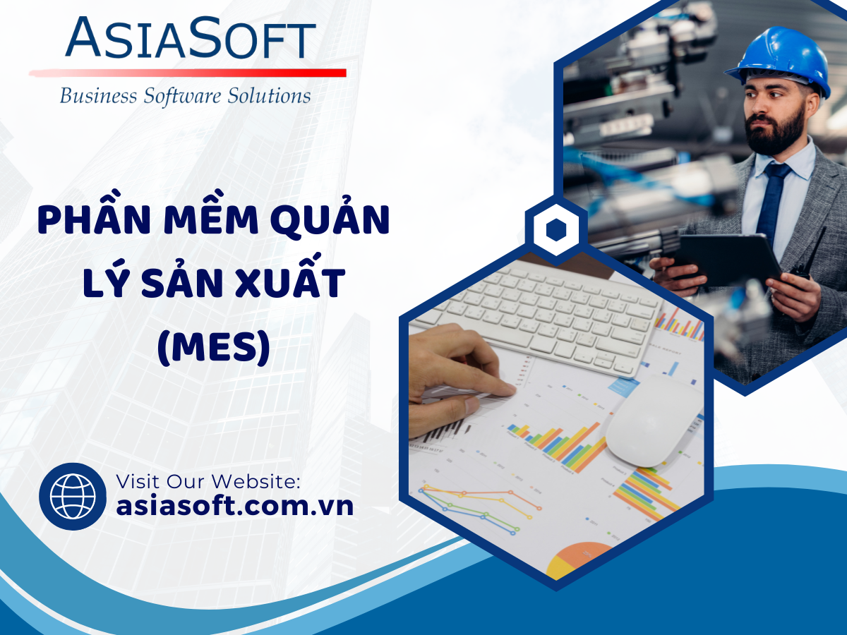 MES: Giải pháp tối ưu cho quản lý sản xuất hiện đại - Asia Soft