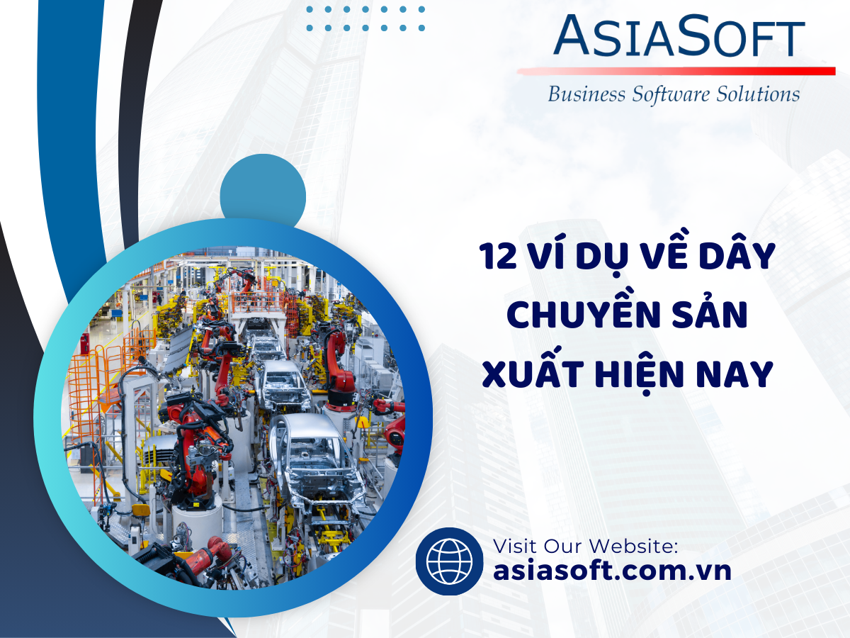 12 ví dụ về dây chuyền sản xuất phổ biến hiện nay - Asia Soft