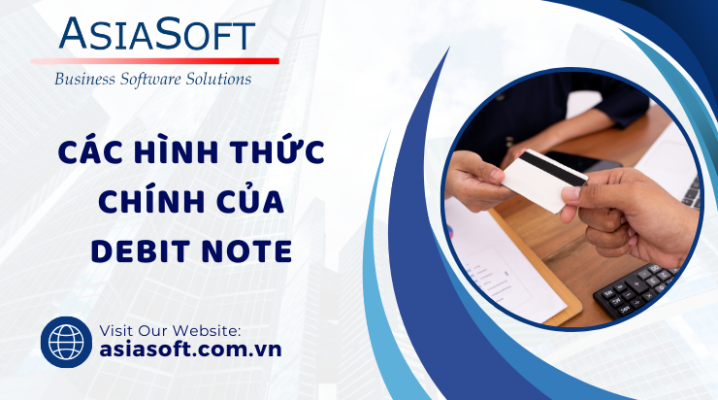 Debit Note là gì? Ý nghĩa và vai trò của Debit Note - Asia Soft