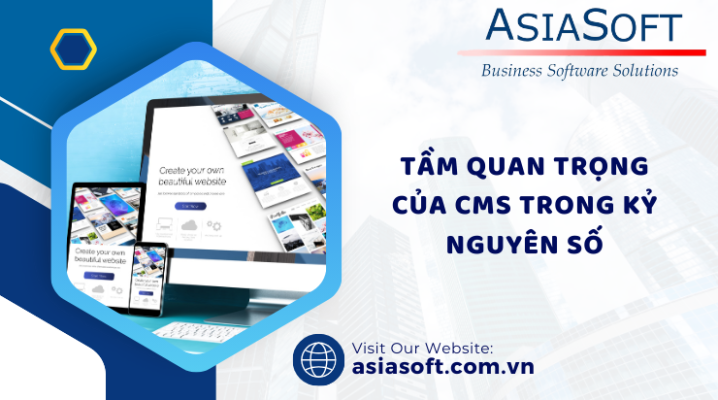 Chức năng của CMS là gì? Top 9 CMS thông dụng hiện nay - Asia Soft