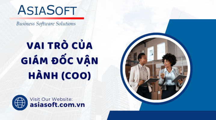 COO là gì? Vai trò của COO trong doanh nghiệp - Asia Soft