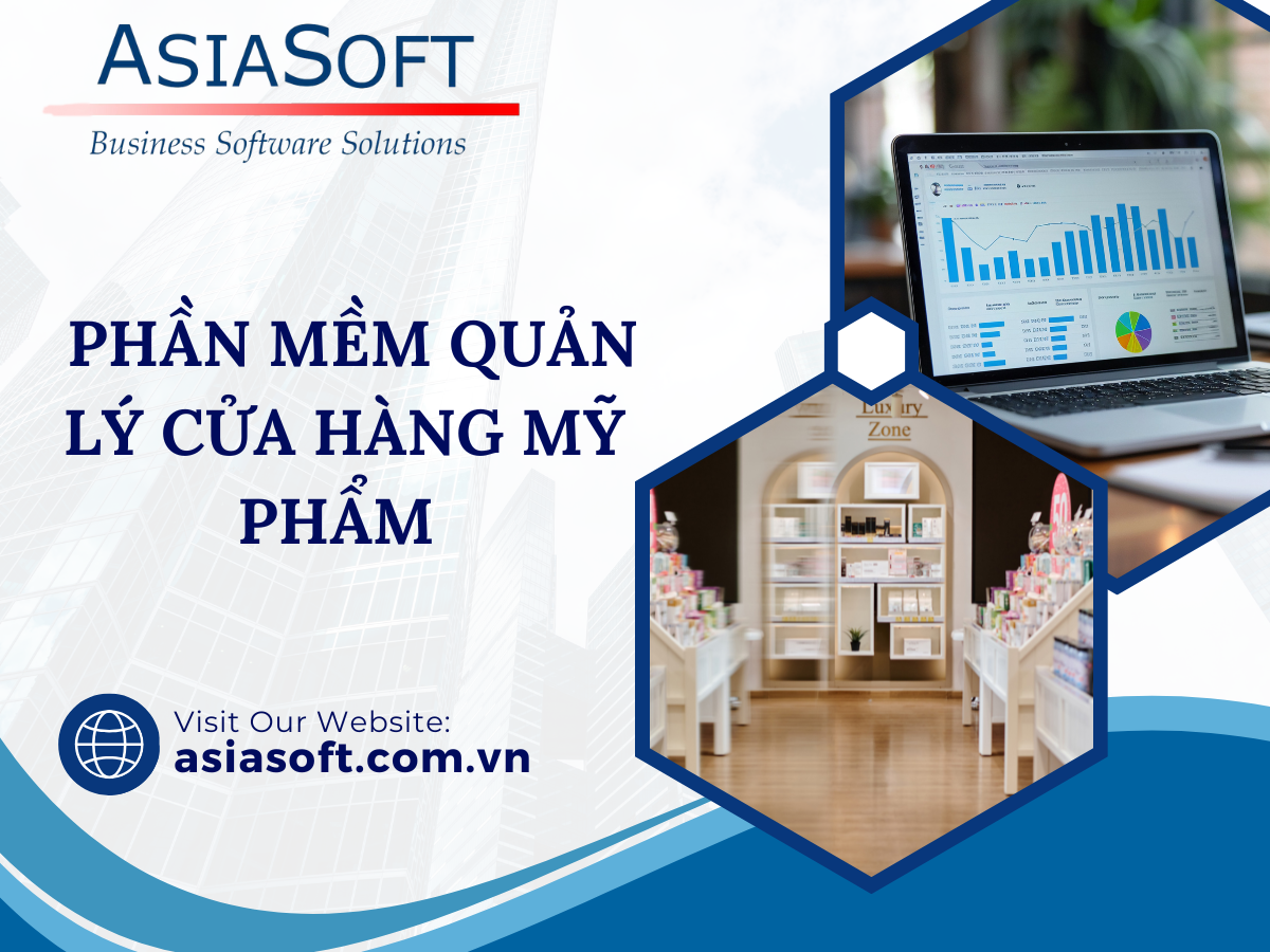 9 giải pháp phần mềm quản lý cửa hàng mỹ phẩm năm 2025 - Asia Soft