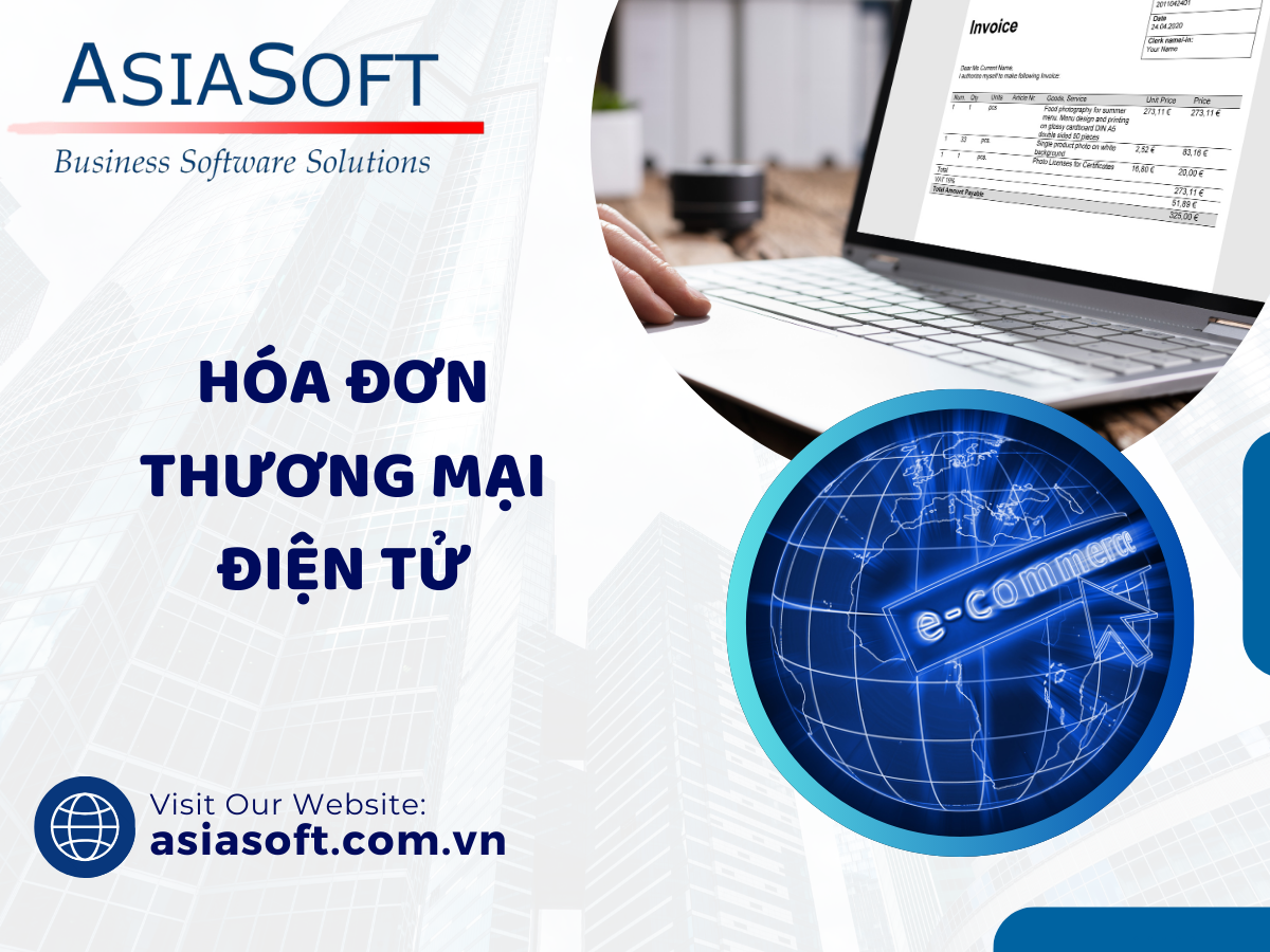 Quy định về nội dung hóa đơn thương mại điện tử từ ngày 01/06/2025 - Asia Soft