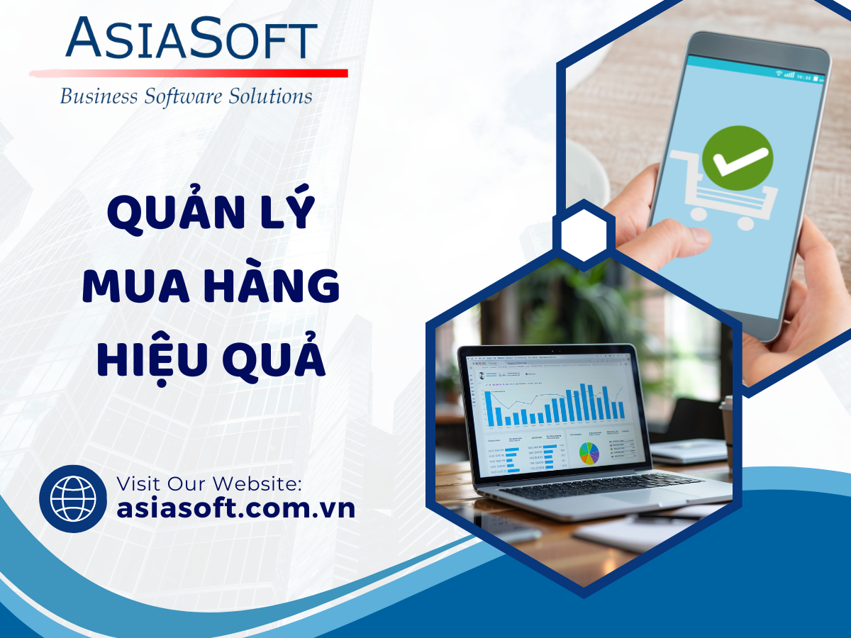 8 bước quản lý mua hàng giúp doanh nghiệp tối ưu chi phí - Asia Soft